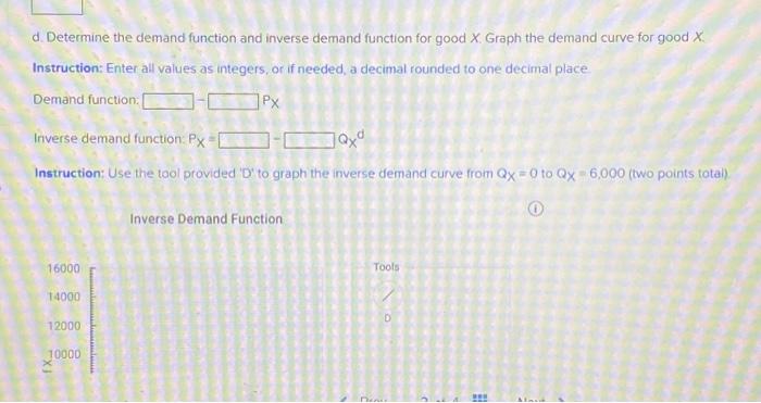 Solved d. Determine the demand function and inverse demand | Chegg.com Solved d. Determine the demand function and inverse demand | Chegg.com