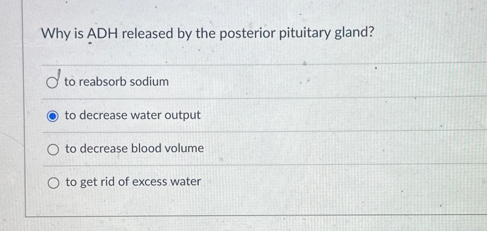 Solved Why is ADH released by the posterior pituitary | Chegg.com