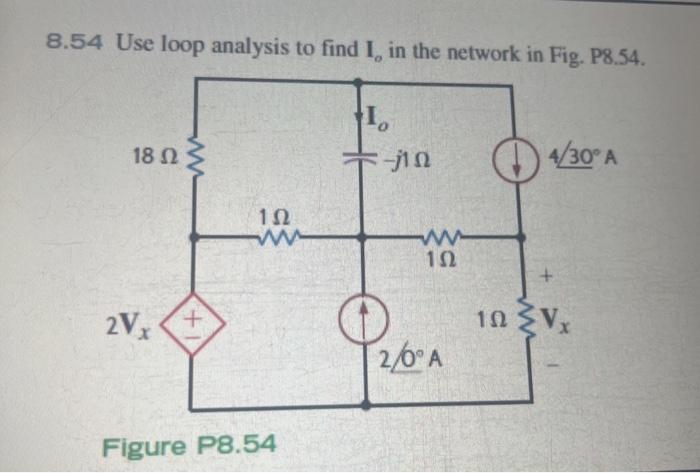 Solved 8.54 Use loop analysis to find Io in the network in | Chegg.com