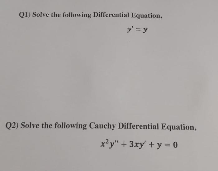 Solved Q1) Solve the following Differential Equation, y′=y | Chegg.com Solved Q1) Solve the following Differential Equation, y′=y | Chegg.com
