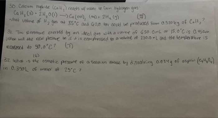 30. Calcium hydride (CaH2) reacls w/ water to form | Chegg.com