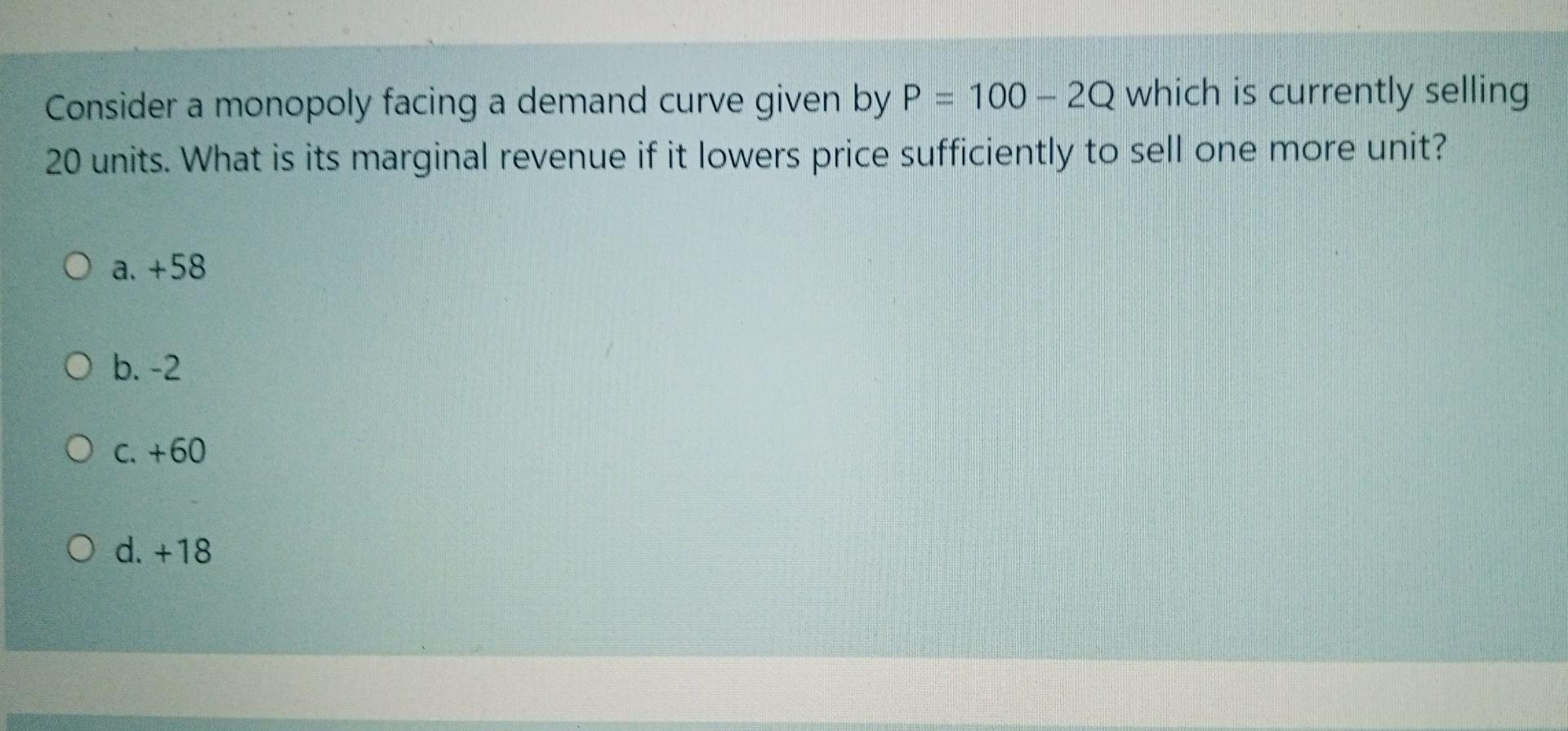 Solved Consider a monopoly facing a demand curve given by P | Chegg.com