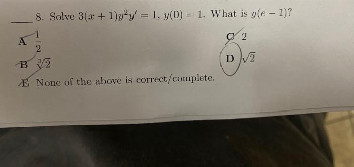 Solved 8. Solve 3(x+1)y2y′=1,y(0)=1. What is y(e−1) ? A 21 B | Chegg.com