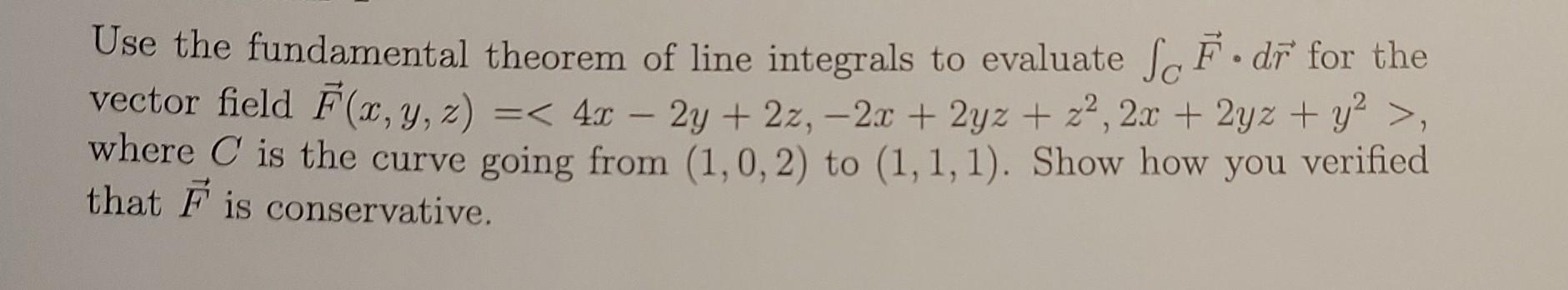 Solved Use the fundamental theorem of line integrals to | Chegg.com