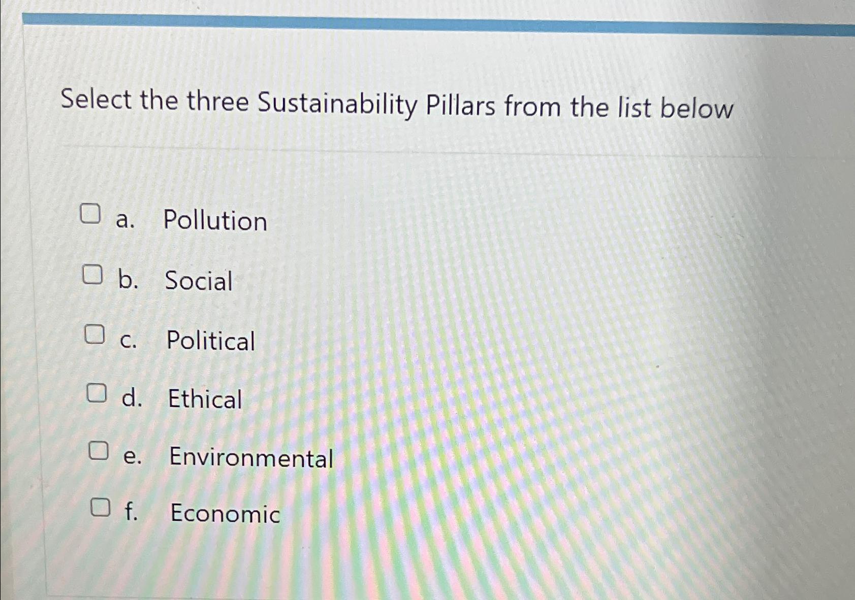 Solved Select the three Sustainability Pillars from the list | Chegg.com