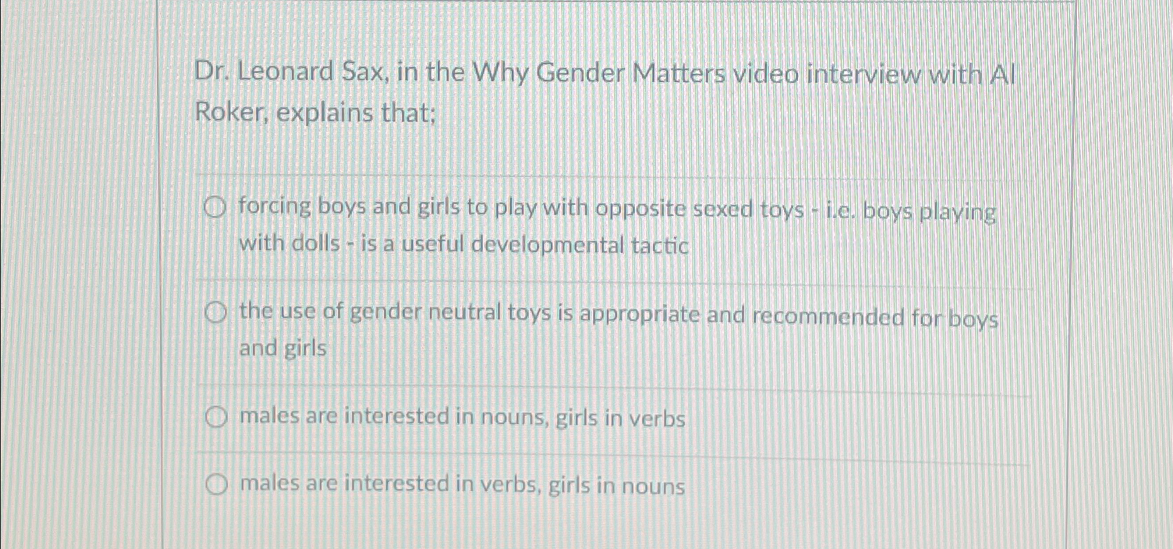 Solved Dr. ﻿Leonard Sax, in the Why Gender Matters video | Chegg.com