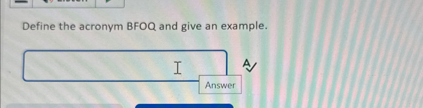 Solved Define the acronym BFOQ and give an example.Answer | Chegg.com