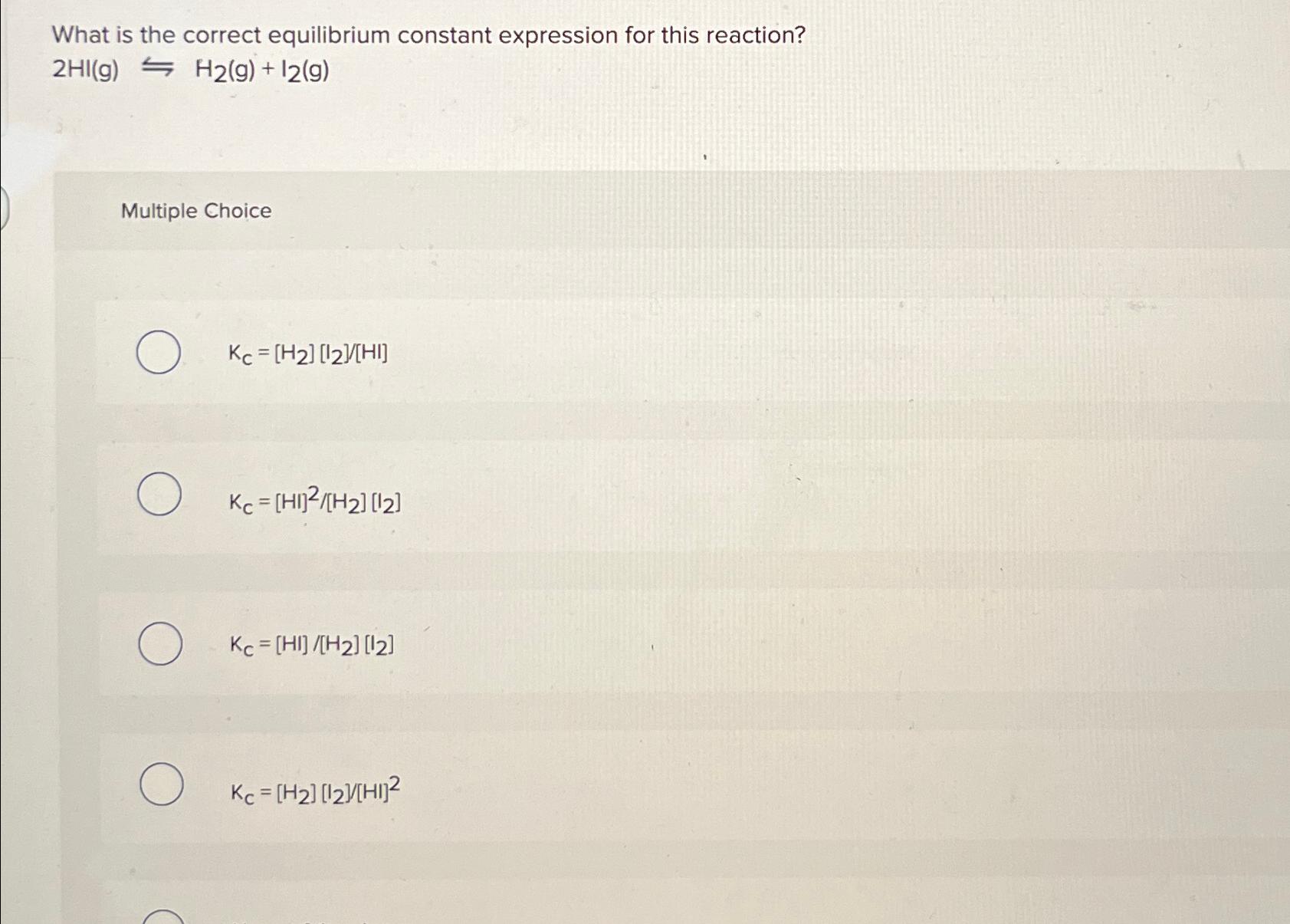 Solved What is the correct equilibrium constant expression | Chegg.com