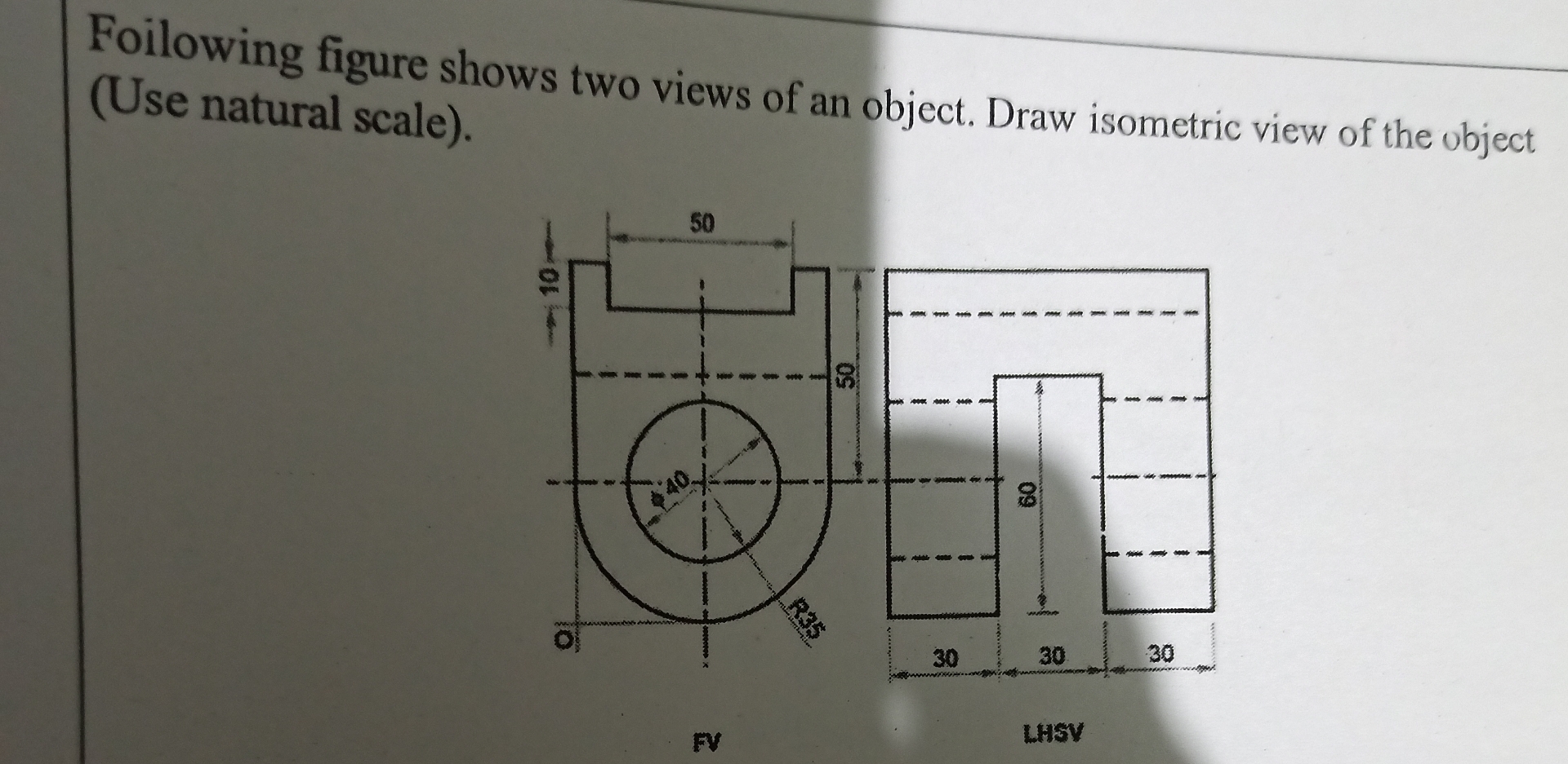 Solved Foilowing figure shows two views of an object. Draw | Chegg.com