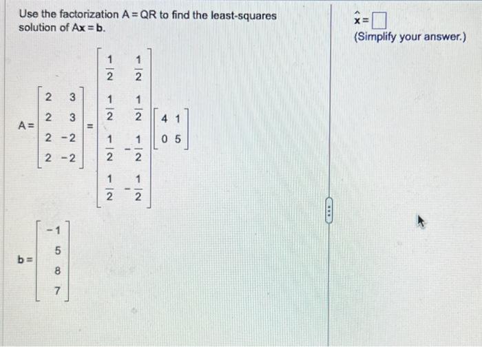 Solved Use the factorization \\( A=Q R \\) to find the | Chegg.com Solved Use the factorization \\( A=Q R \\) to find the | Chegg.com