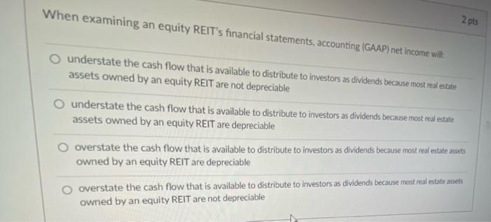 Solved When examining an equity REIT's financial statements, | Chegg.com