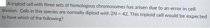 Solved A triploid cell with three sets of homologous | Chegg.com