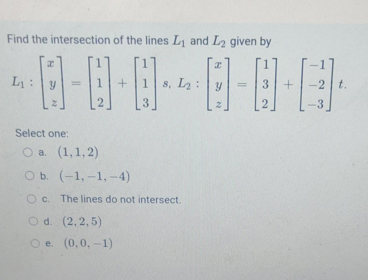 Solved Find the intersection of the lines L₁ and L2 given by | Chegg.com