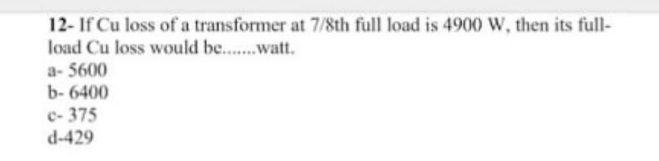 Solved 12- If Cu loss of a transformer at 7/8th full load is | Chegg.com