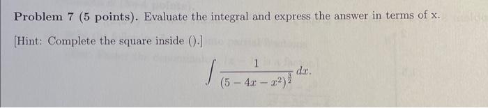 Solved Problem 7 ( 5 points). Evaluate the integral and | Chegg.com