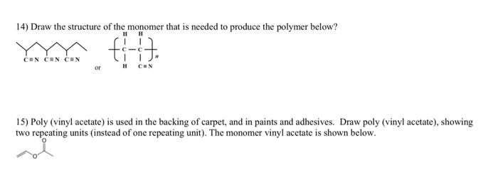 Solved 14) Draw the structure of the monomer that is needed | Chegg.com