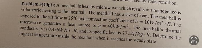 Solved Problem 3(40pt): A meatball is heat by microwave, | Chegg.com