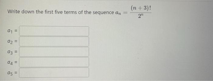 Solved Write down the first five terms of the sequence | Chegg.com
