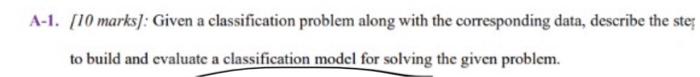 Solved A-1. [10 marks]: Given a classification problem along | Chegg.com