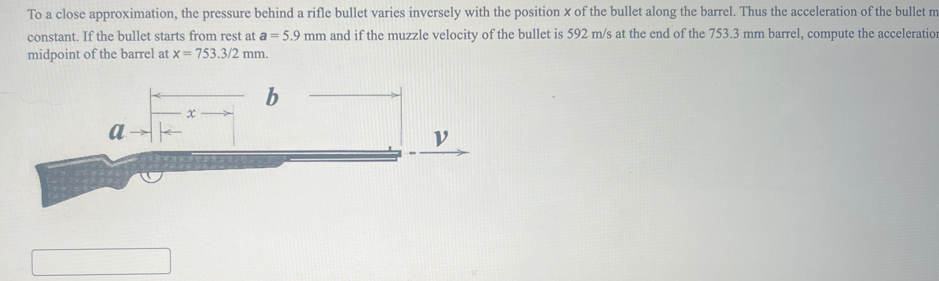 Solved To a close approximation, the pressure behind a rifle | Chegg.com