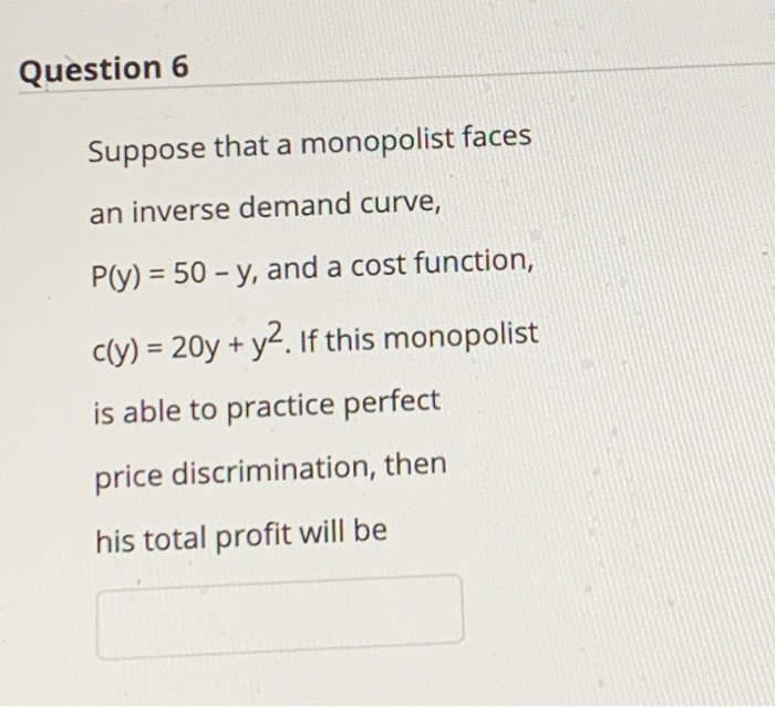 Solved Question 6 Suppose that a monopolist faces an inverse | Chegg.com