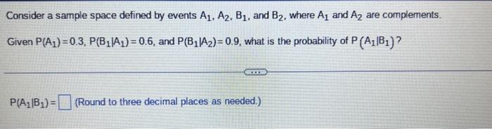 Solved Consider a sample space defined by events A1,A2,B1, | Chegg.com