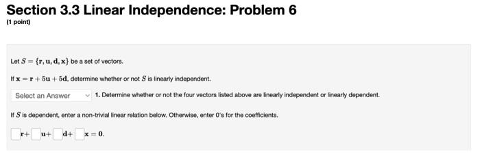 Solved Section 3.3 Linear Independence: Problem 6 (1 point) | Chegg.com