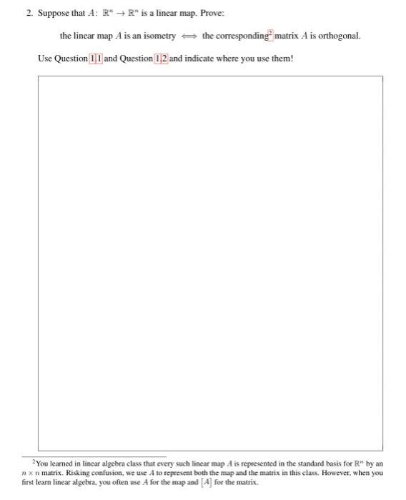Solved 2. Suppose that A:Rn→Rn is a linear map. Prove: the | Chegg.com