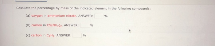 Solved Calculate the percentage by mass of the indicated | Chegg.com