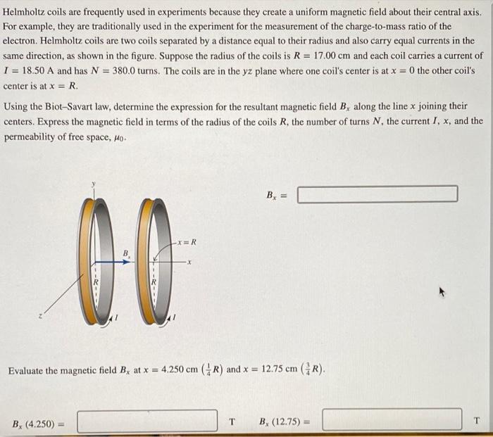 Solved Helmholtz coils are frequently used in experiments | Chegg.com