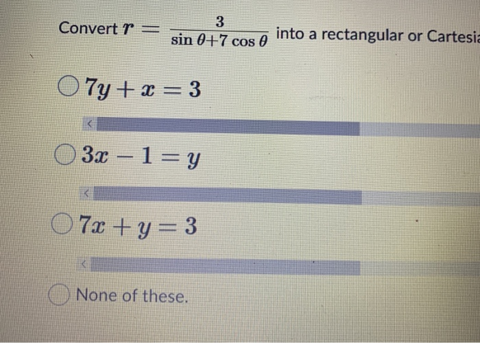 Solved convert r= 3/sin theta+7cos theta into a rectangular | Chegg.com