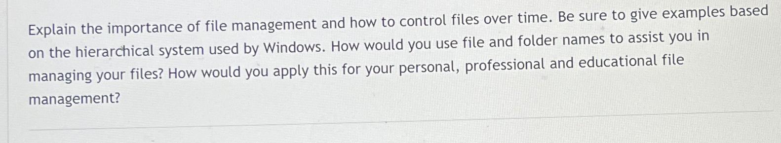 Solved Explain the importance of file management and how to | Chegg.com