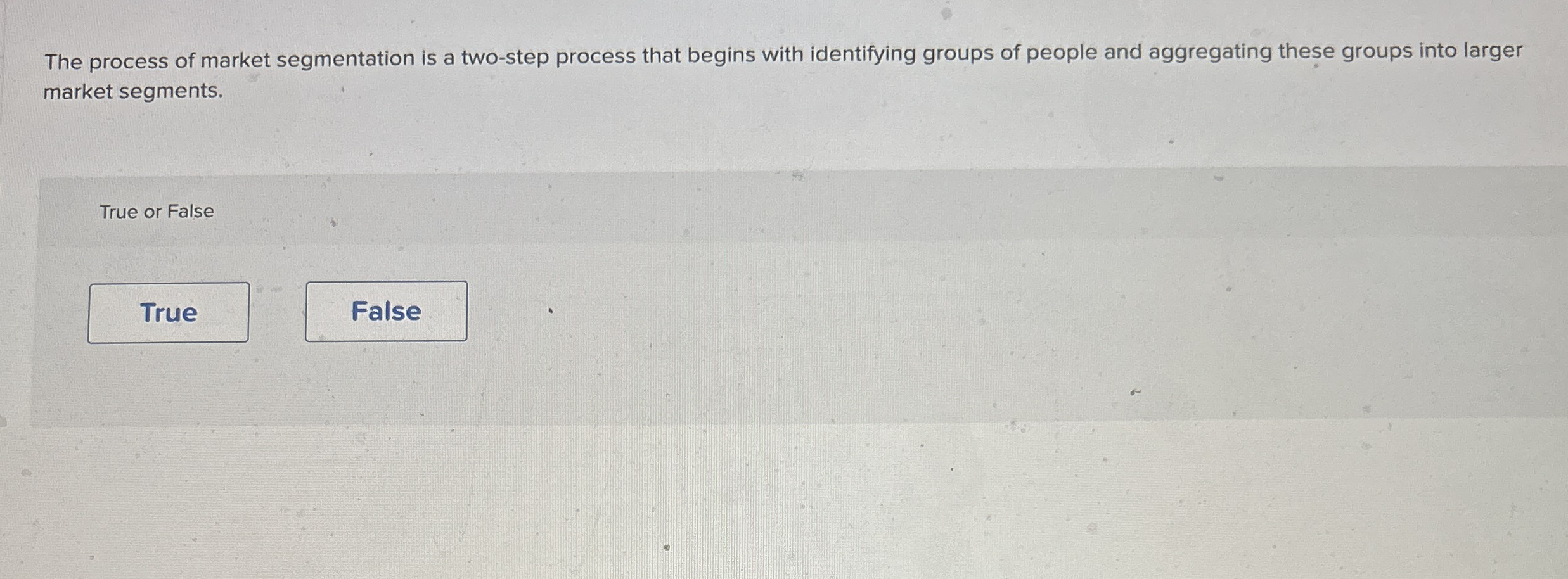 Solved The process of market segmentation is a two-step | Chegg.com