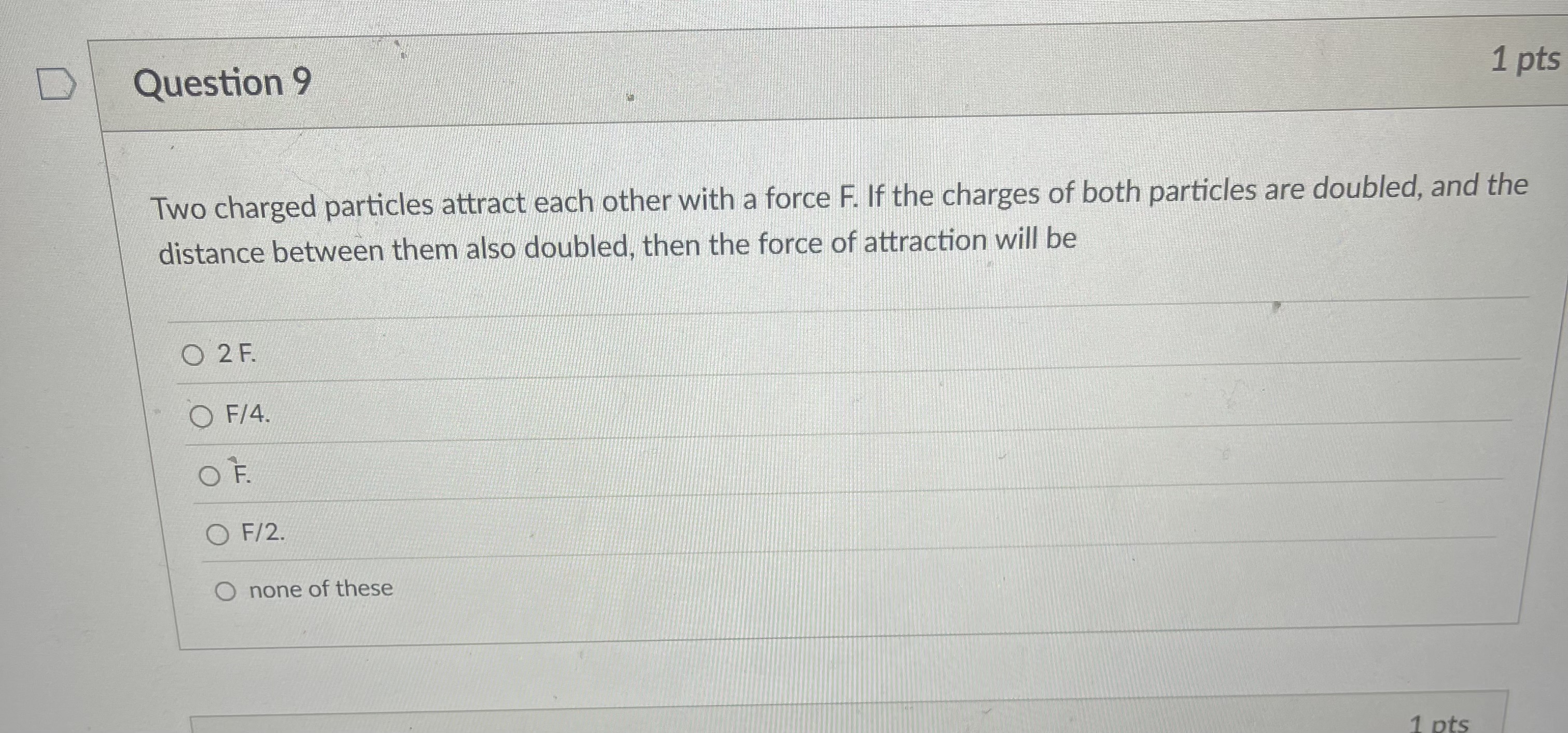 Solved Question 9Two charged particles attract each other | Chegg.com