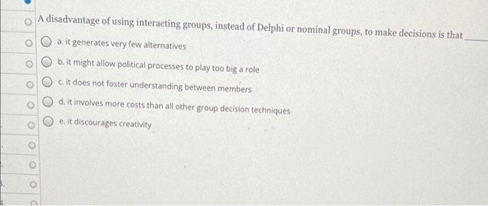 Solved A disadvantage of using interacting groups, instead | Chegg.com