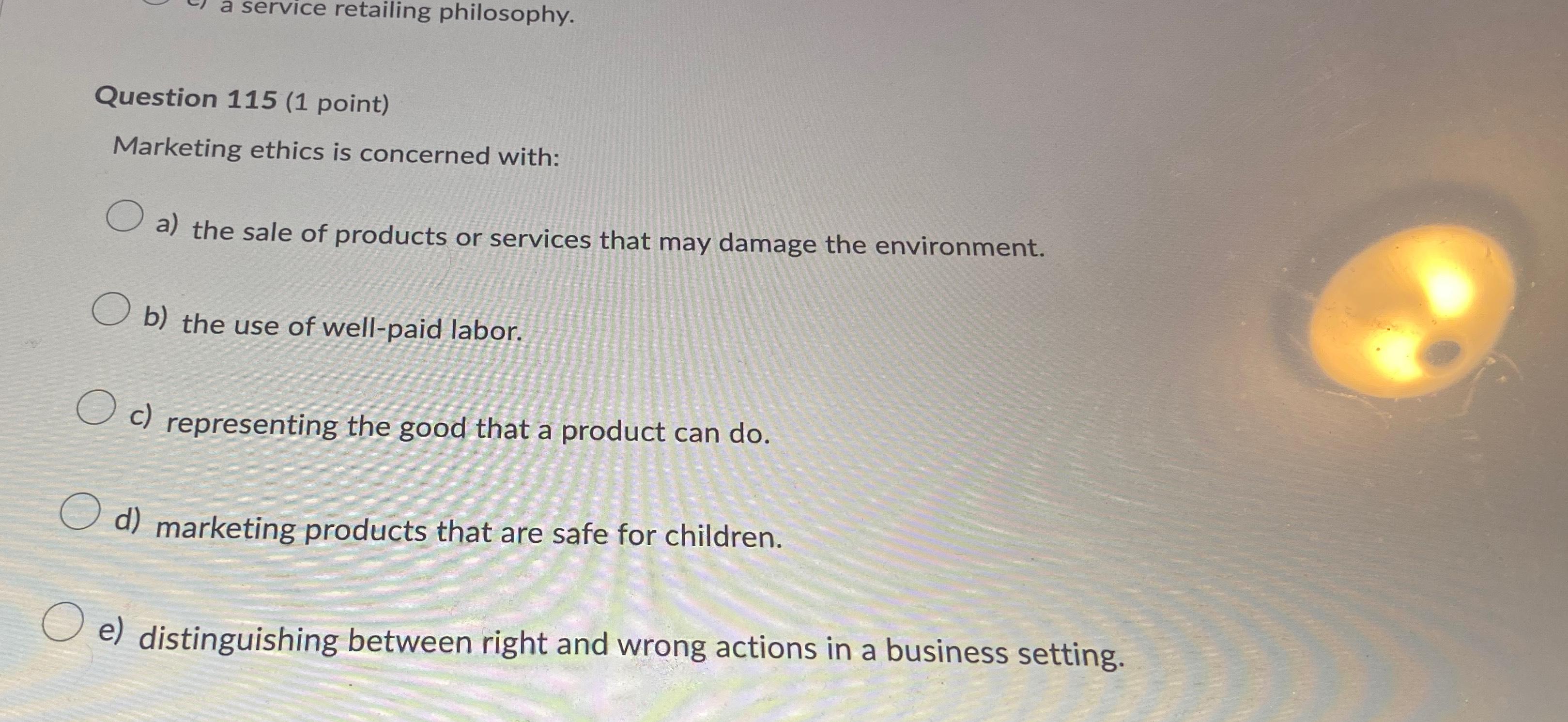 Solved Question 115 (1 ﻿point)Marketing ethics is concerned | Chegg.com