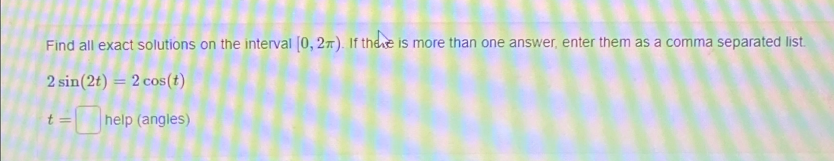 Find all exact solutions on the interval [0,2π). ﻿If | Chegg.com