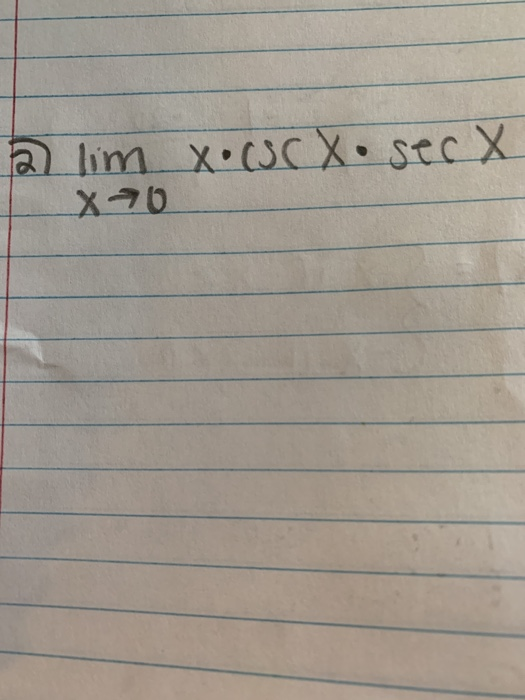 Solved 2 lim x•CSCX secx X70 | Chegg.com