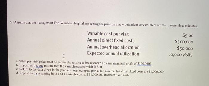Solved 5.1Assume that the managers of Fort Winston Hospital | Chegg.com