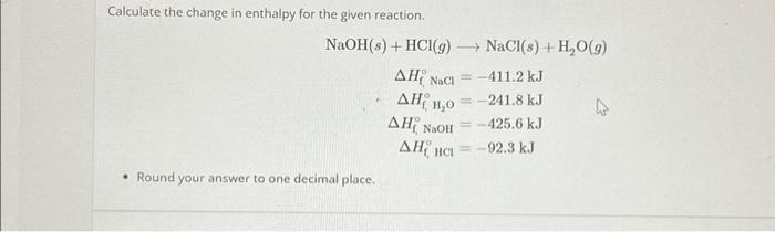 Solved Calculate the change in enthalpy for the given | Chegg.com
