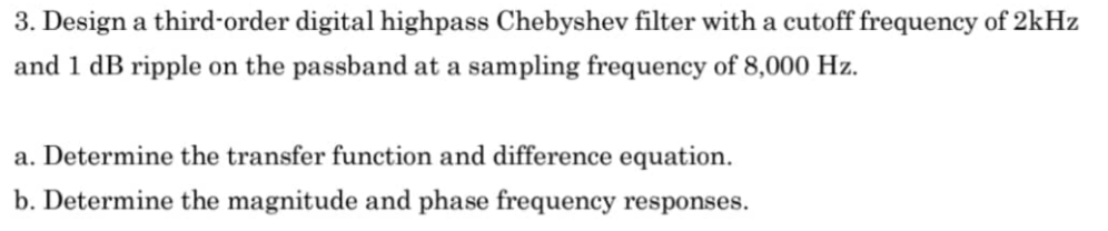 Solved Design a third-order digital highpass Chebyshev | Chegg.com