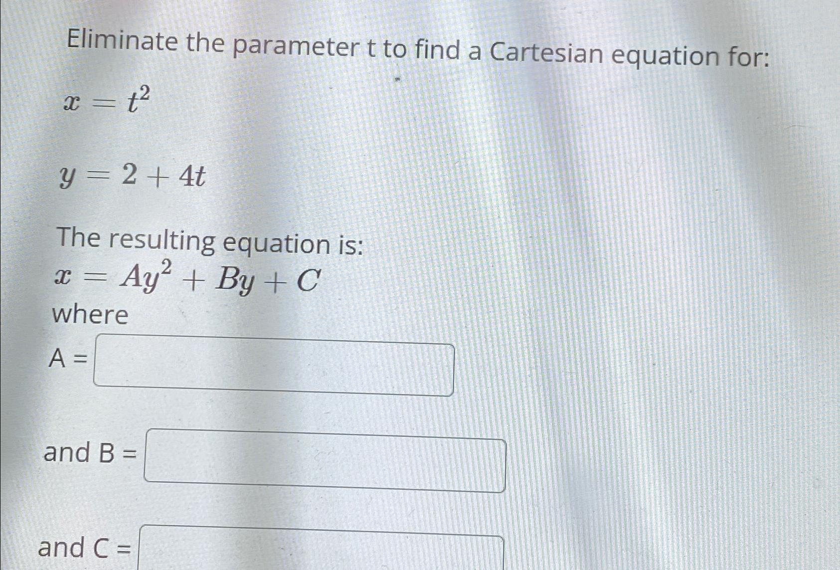 Solved Eliminate The Parameter T ﻿to Find A Cartesian