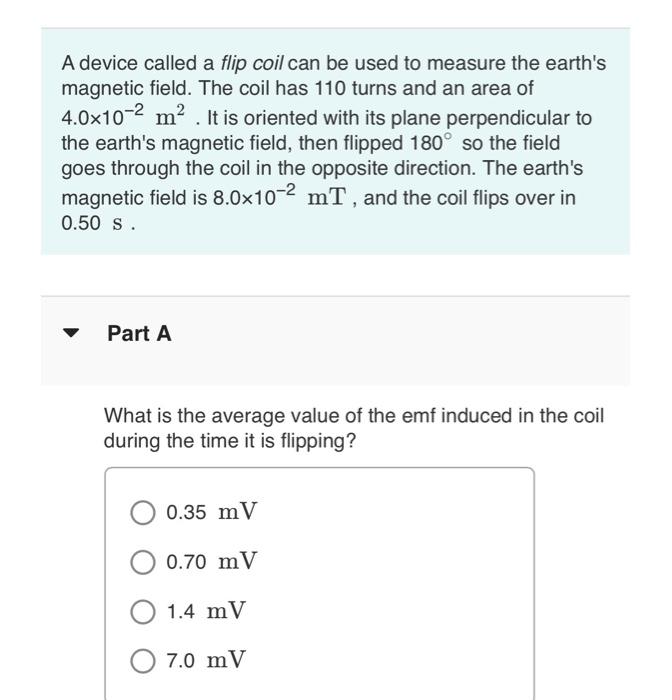 [Solved]: A device called a flip coil can be used to measur
