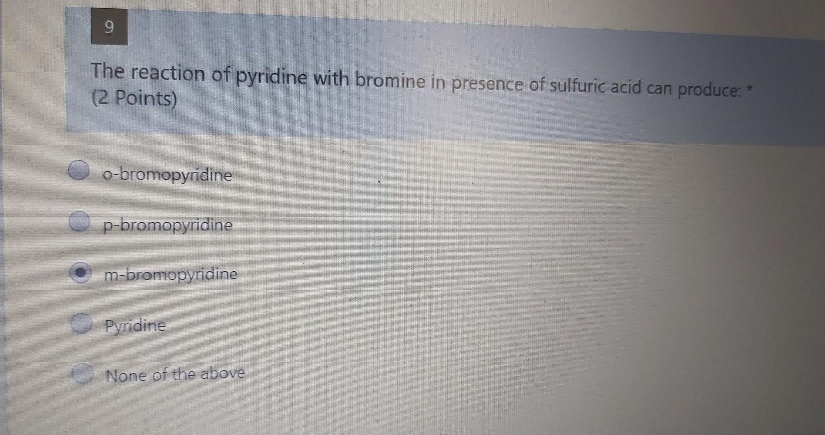 Solved 9 The reaction of pyridine with bromine in presence | Chegg.com