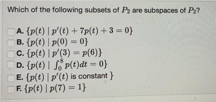 Solved Which of the following subsets of P2 are subspaces of | Chegg.com