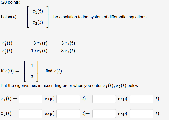 Solved (20 ﻿points)Let x(t)=[x1(t)x2(t)] ﻿be a solution to | Chegg.com