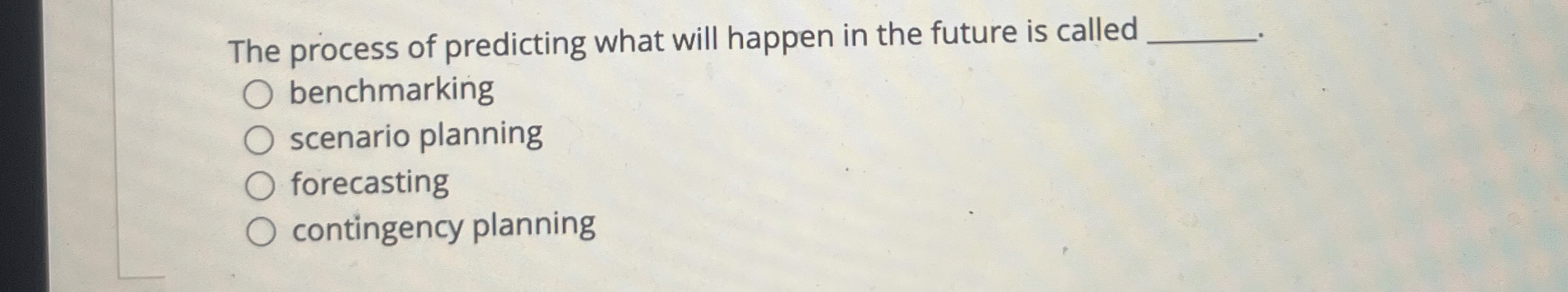 Solved The process of predicting what will happen in the | Chegg.com