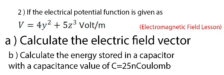 Solved 2) If the electrical potential function is given as V | Chegg.com