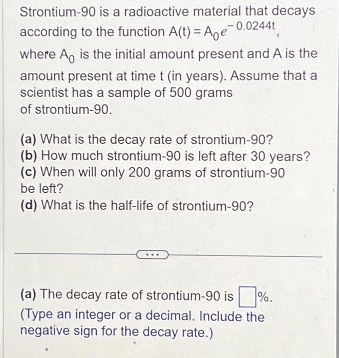 Solved Strontium-90 is a radioactive material that decays | Chegg.com
