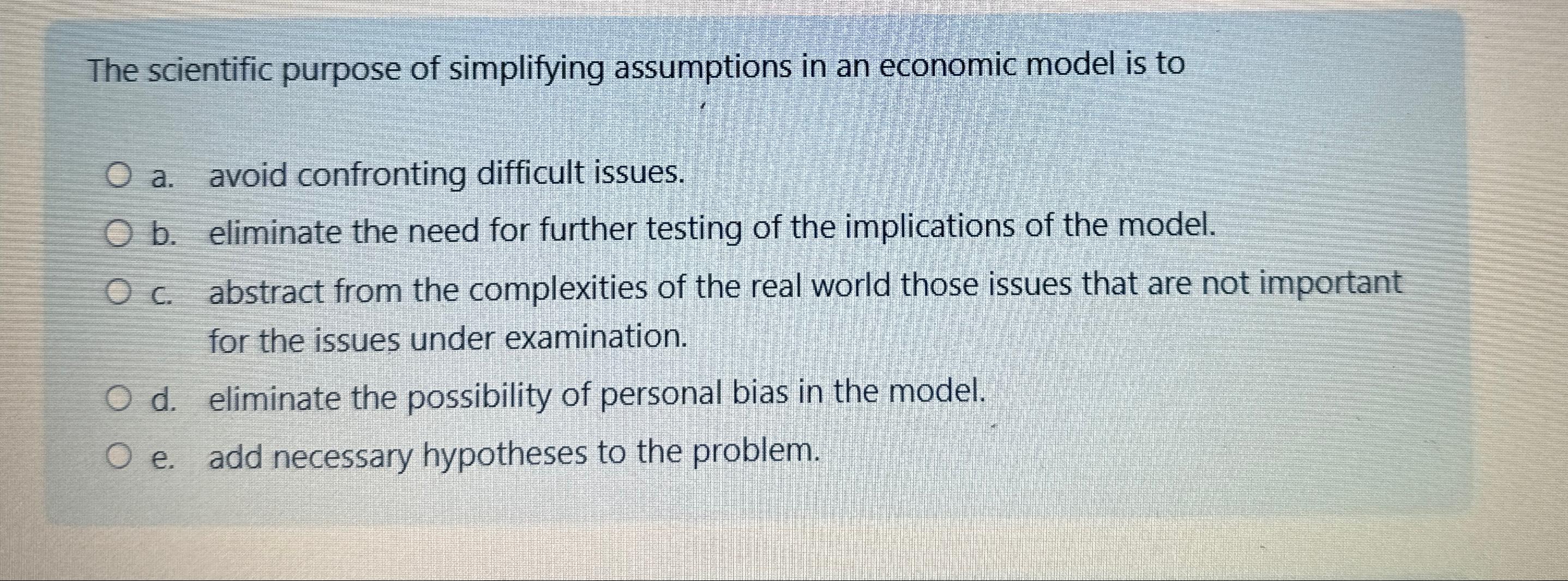 Solved The scientific purpose of simplifying assumptions in | Chegg.com